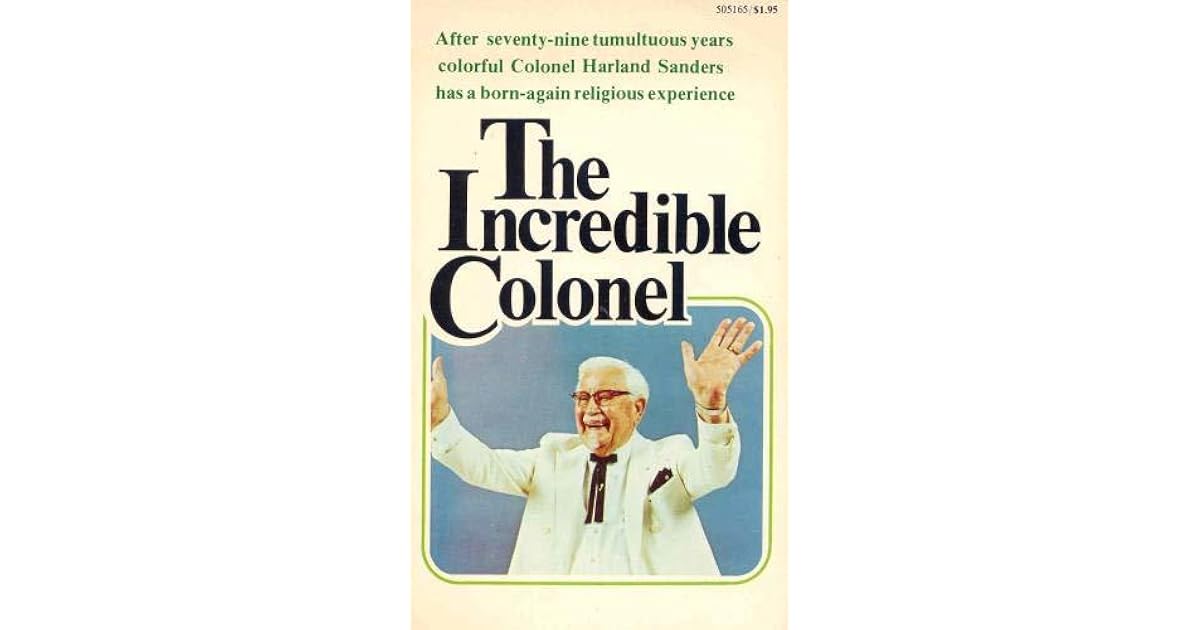 The Incredible Colonel by Harland Sanders