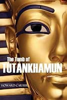 The Tomb of Tutankhamun: Volume 1: Search, Discovery and Clearance of ...