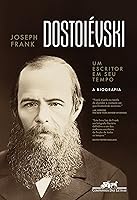 Dostoevsky: A Writer in His Time by Joseph Frank