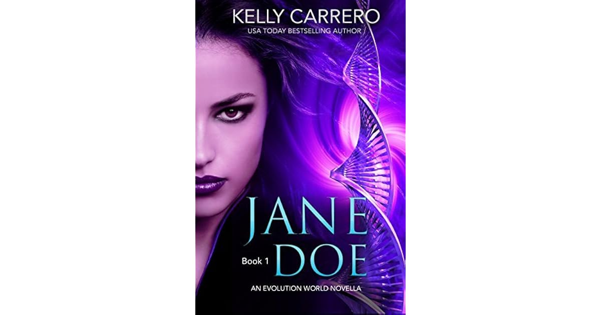 Jane Doe: Book 1: An Evolution World Novella Series by Kelly Carrero