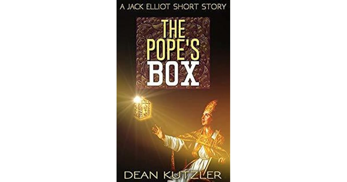 The Pope's Box: A Jack Elliot Short Story by Dean Kutzler