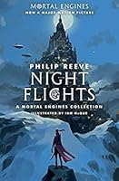 Night Flights (Mortal Engines Quartet, #0.5) by Philip Reeve