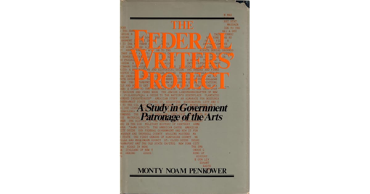 The Federal Writers Project: A Study in Government Patronage of the ...