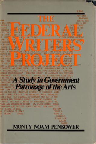 The Federal Writers Project: A Study in Government Patronage of the ...
