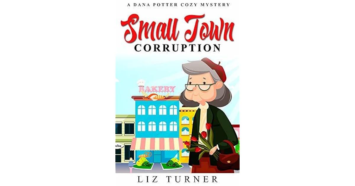 Small Town Corruption by Liz Turner