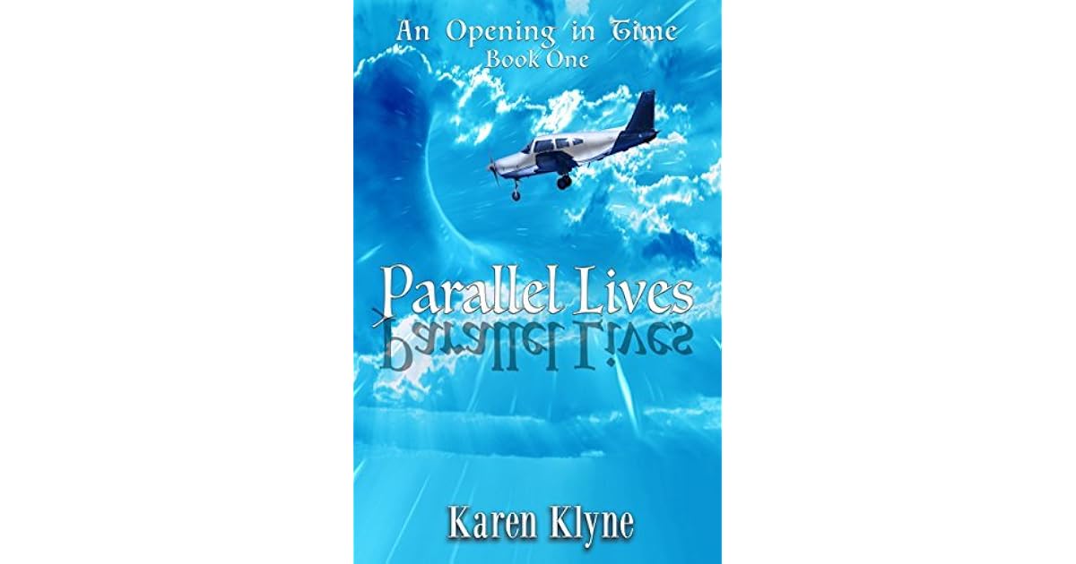 Parallel Lives (An Opening in Time #1) by Karen Klyne