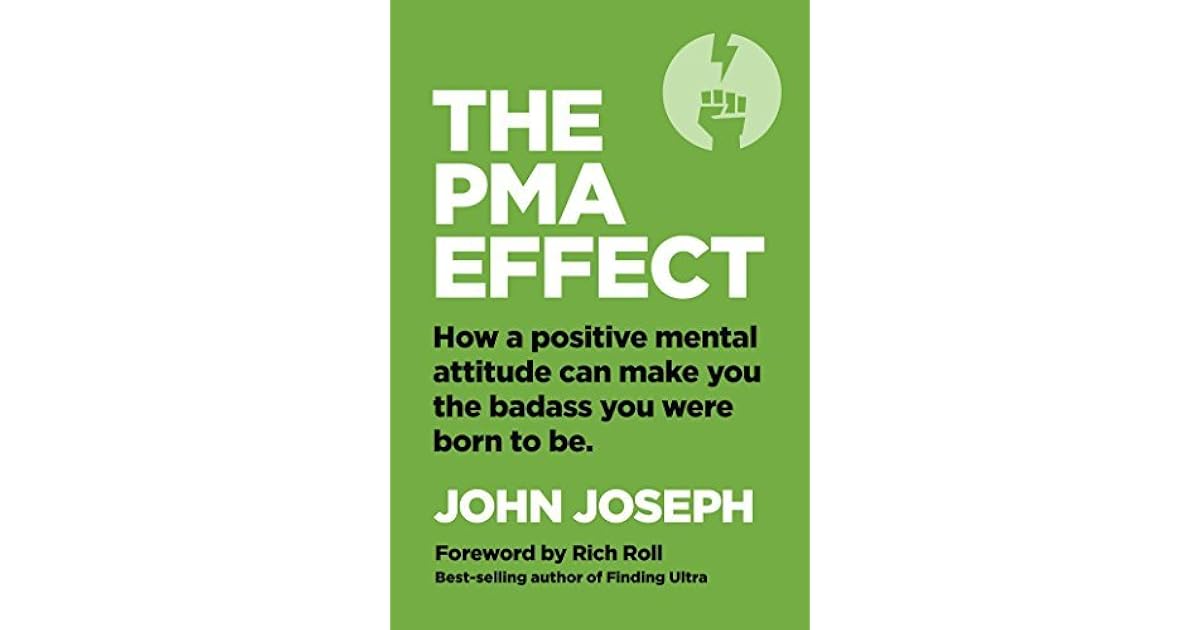 The PMA Effect by John Joseph