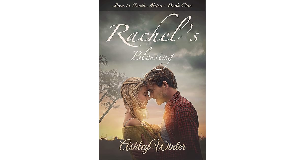 Rachel’s Blessing (Love in South Africa, #1) by Ashley Winter
