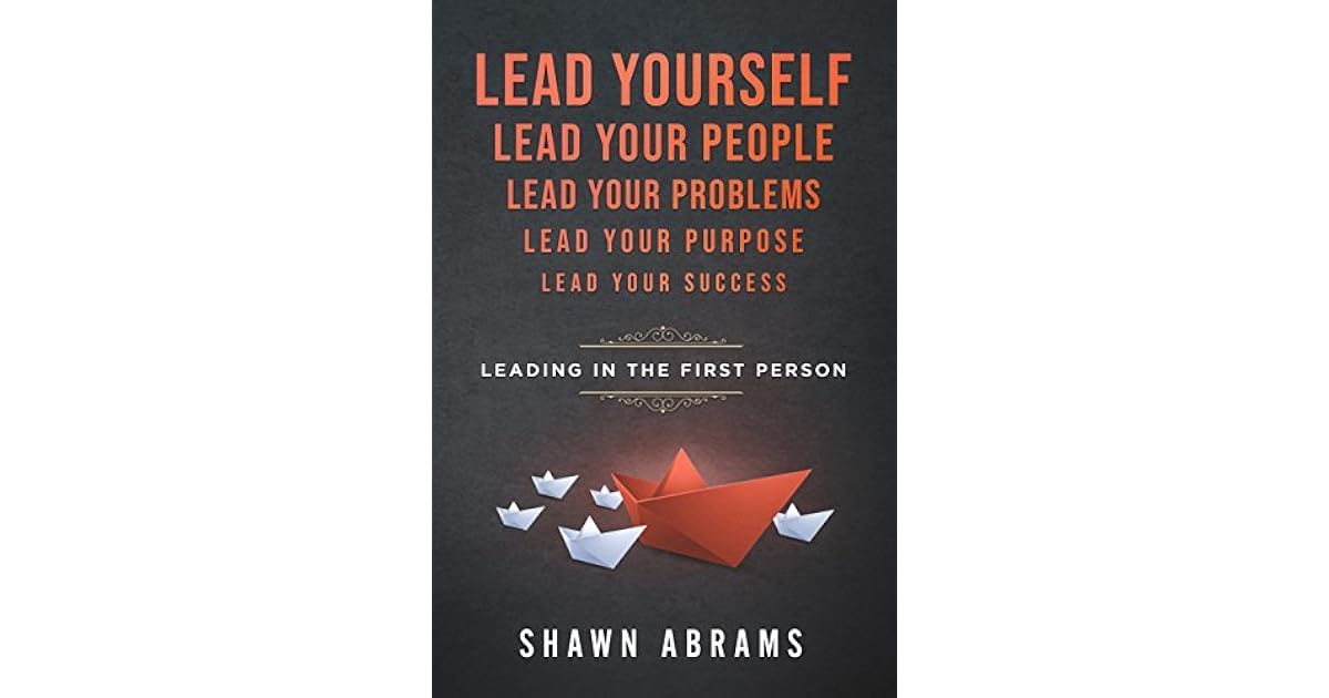 Leading in the First Person by Shawn Abrams
