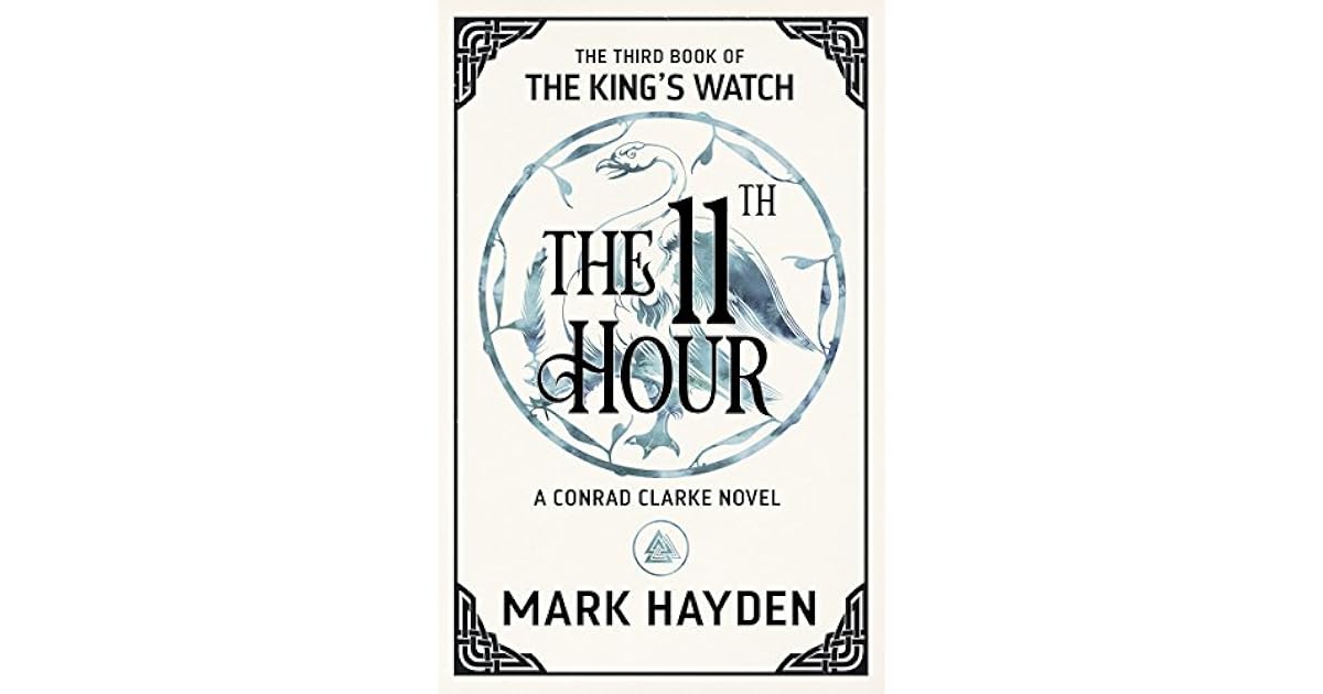 The Eleventh Hour (The King's Watch #3) by Mark Hayden