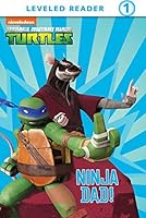 Ninja Dad! (Teenage Mutant Ninja Turtles) by Shane Johnson