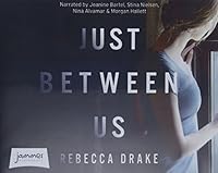 Just Between Us by Rebecca Drake