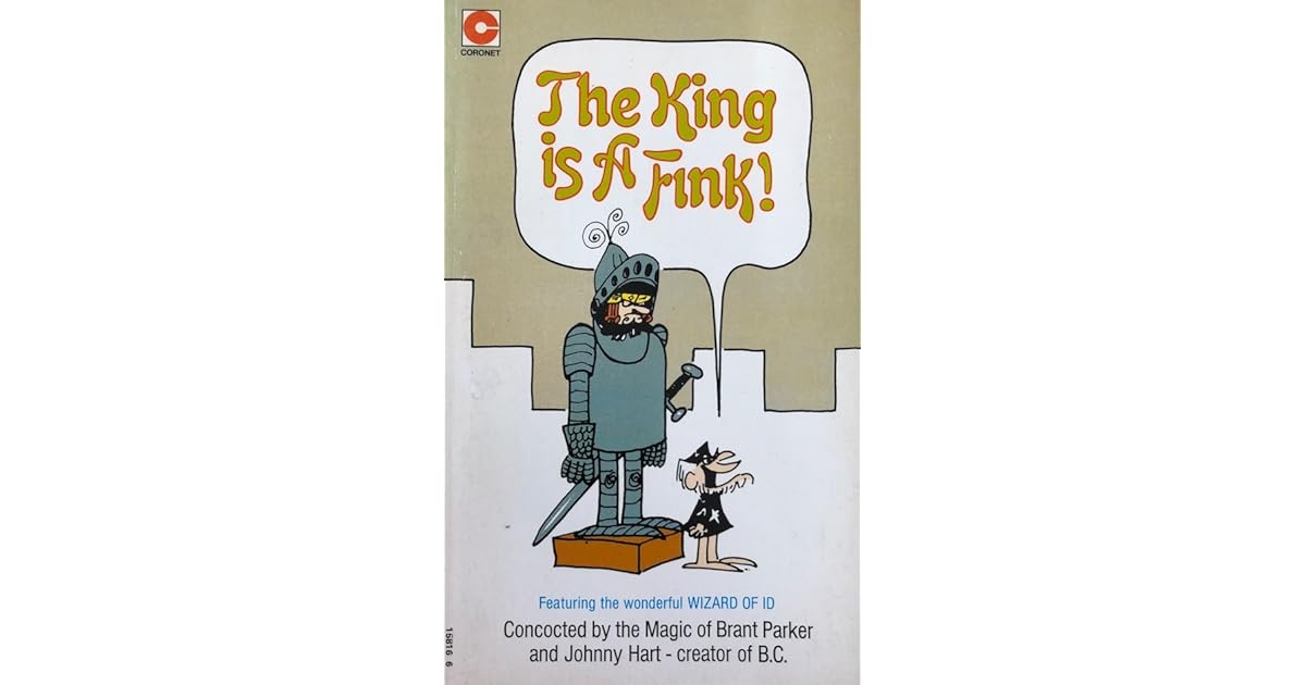 The King Is A Fink! (The Wizard of Id #1) by Brant Parker