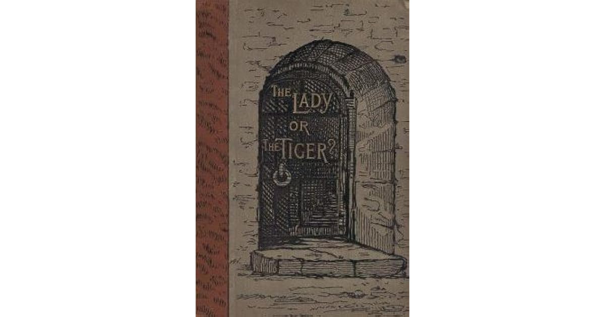 The Lady or the Tiger? by Frank R. Stockton