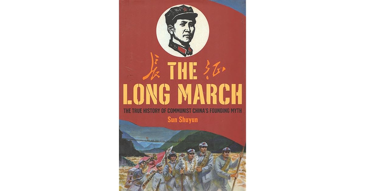 The Long March: The True History of Communist China's Founding Myth by ...