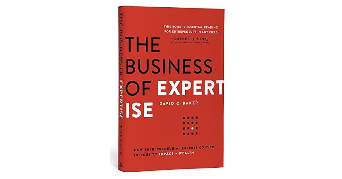 The Business of Expertise: How Entrepreneurial Experts Convert Insight ...