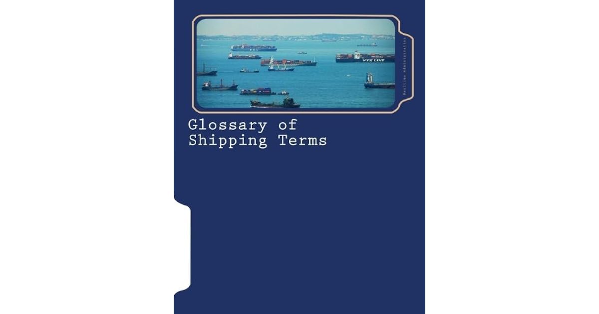 Glossary of Shipping Terms: U.S. Department of Transportation, Maritime ...