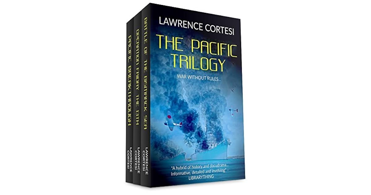 The Pacific Trilogy: An Omnibus (WW2) by Lawrence Cortesi