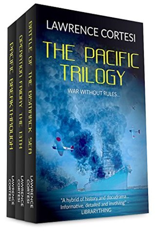 The Pacific Trilogy: An Omnibus (WW2) by Lawrence Cortesi