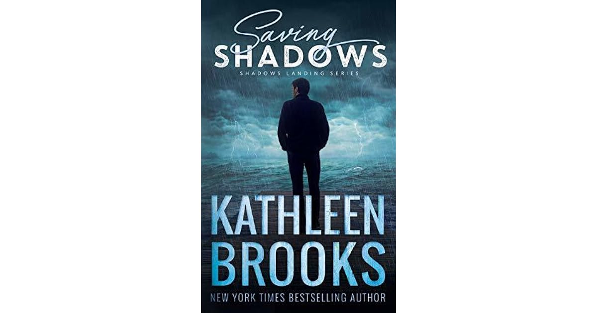 Saving Shadows (Shadows Landing #1) by Kathleen Brooks
