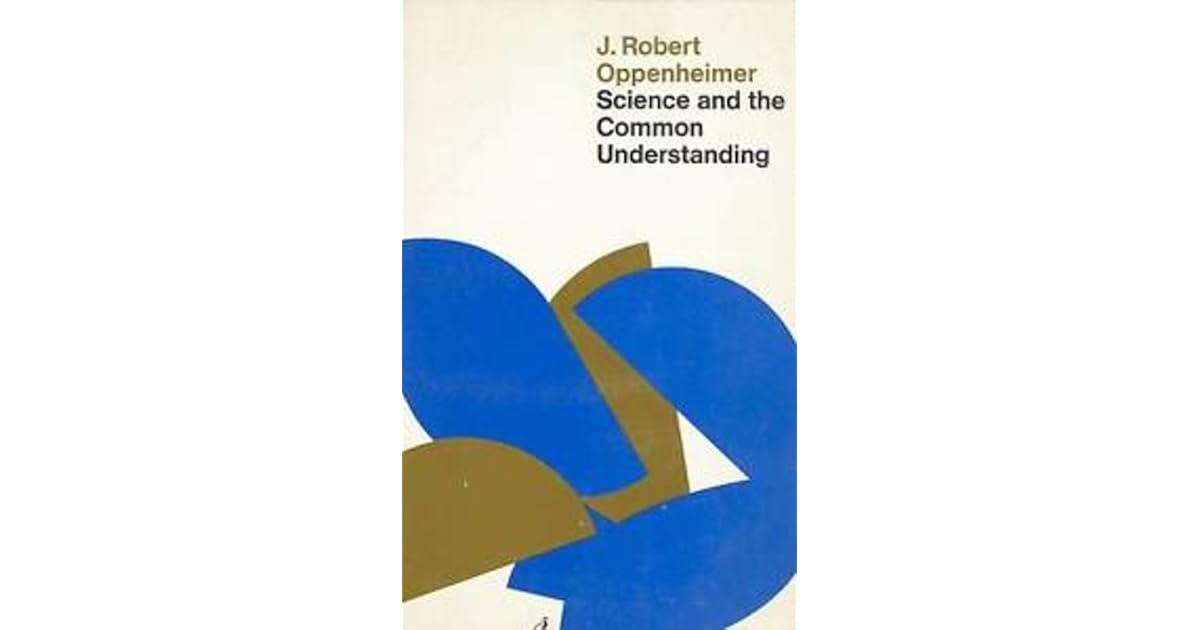 Science and the Common Understanding by J. Robert Oppenheimer