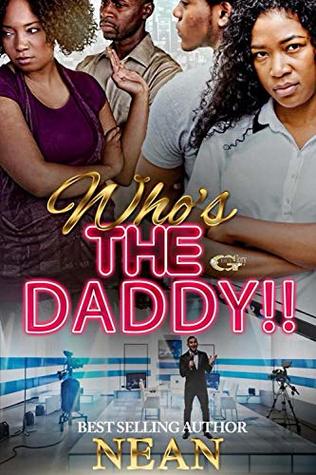 WHO’S THE DADDY by Nean B