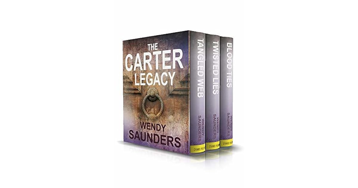 The Carter Legacy: 3 Book Box Set by Wendy Saunders