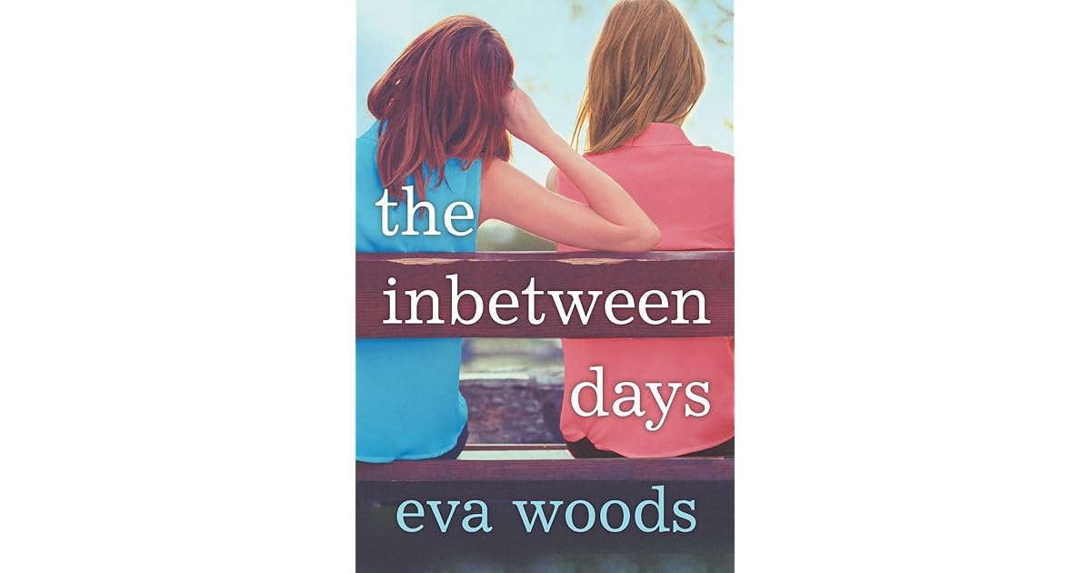 Book giveaway for The Inbetween Days by Eva Woods Dec 07-Jan 04, 2019