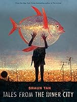 Tales from the Inner City by Shaun Tan