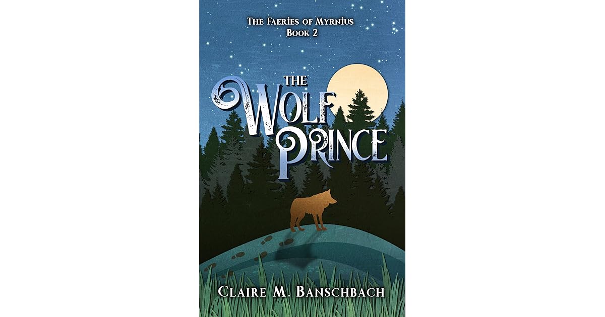 The Wolf Prince by Claire M. Banschbach