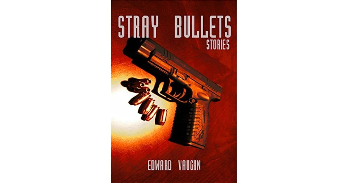 Stray Bullets by Edward Vaughn