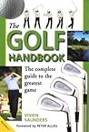 The Golf Handbook: The Complete Guide to the Greatest Game by Vivien ...