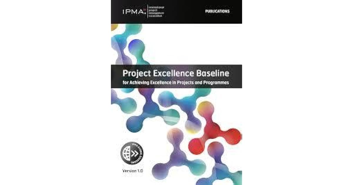 IPMA Project Excellence Baseline® (IPMA PEB), Version 1.0 by Michael ...