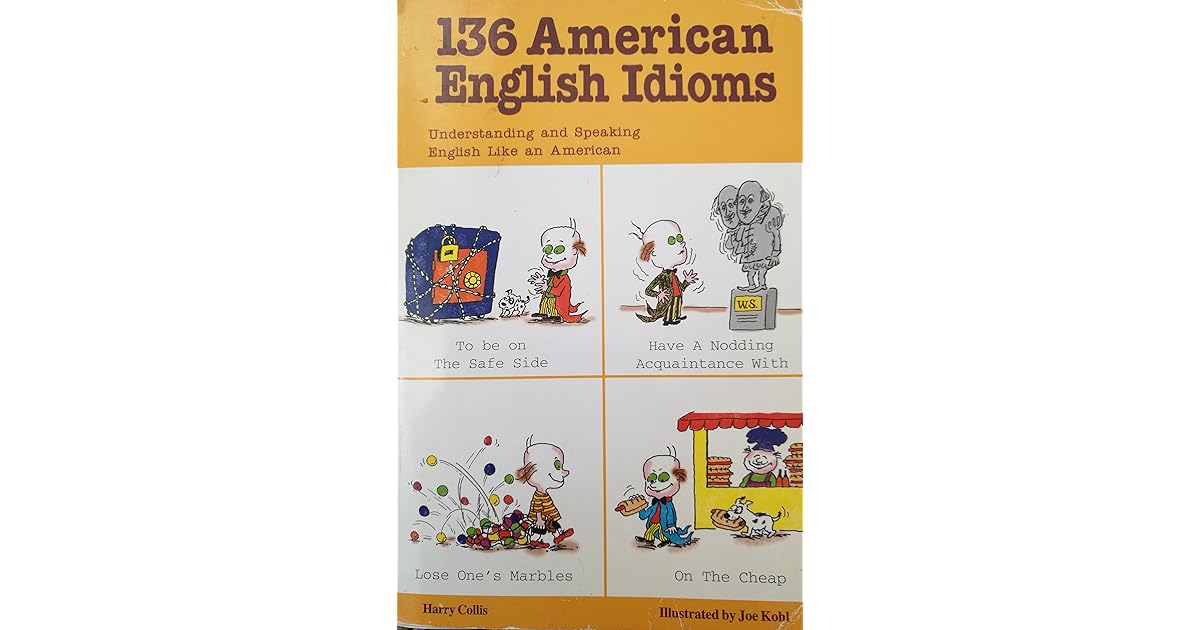 136 American English idoms by Harry Collis