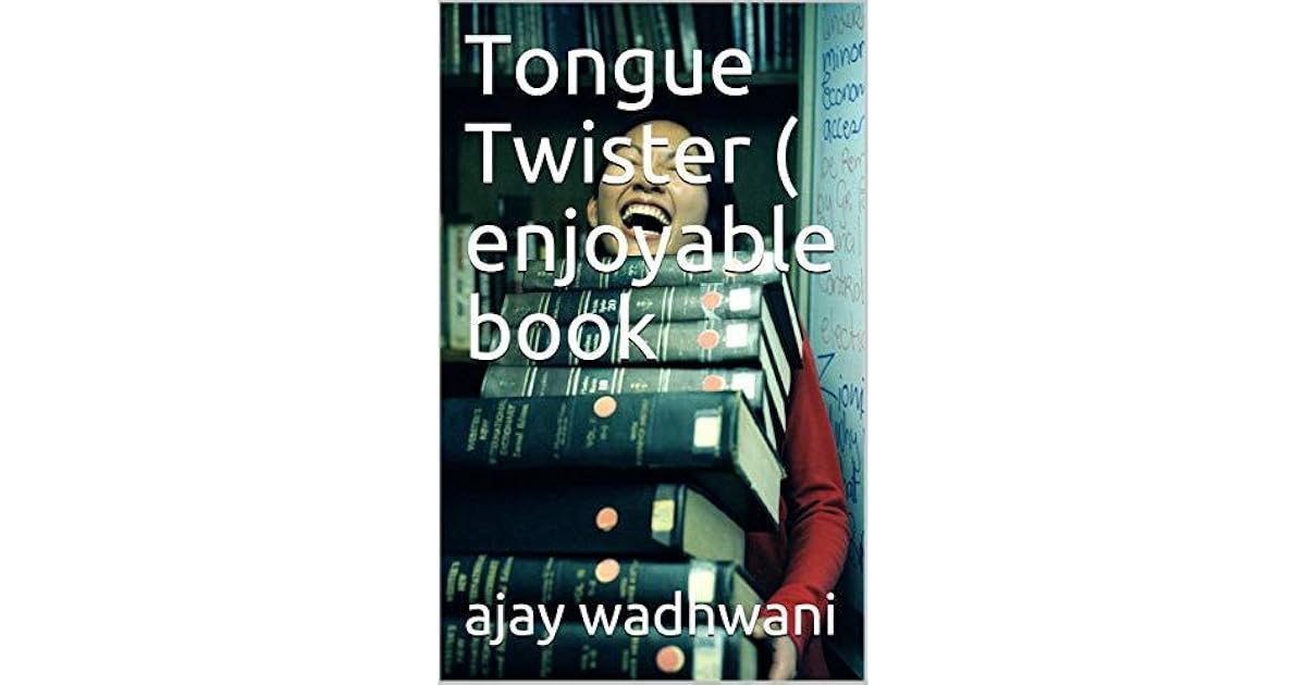 Tongue Twister ( enjoyable book by ajay wadhwani