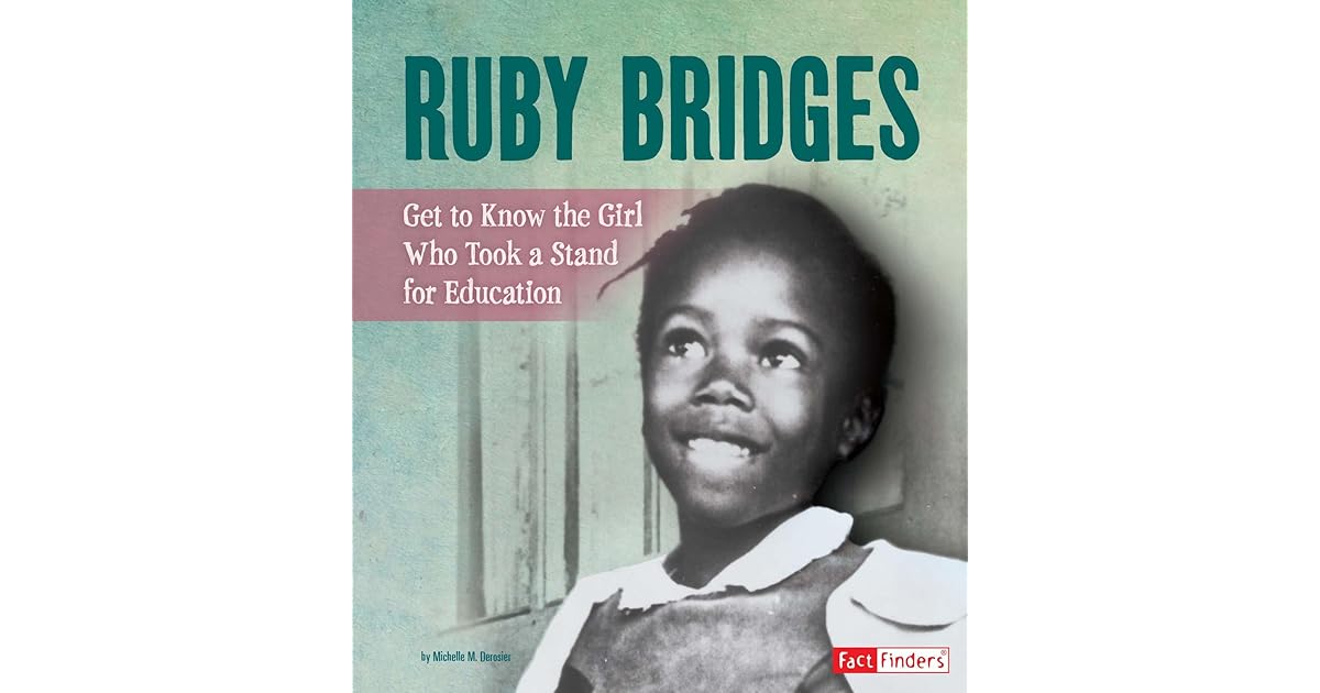 Ruby Bridges: Get to Know the Girl Who Took a Stand for Education by M ...