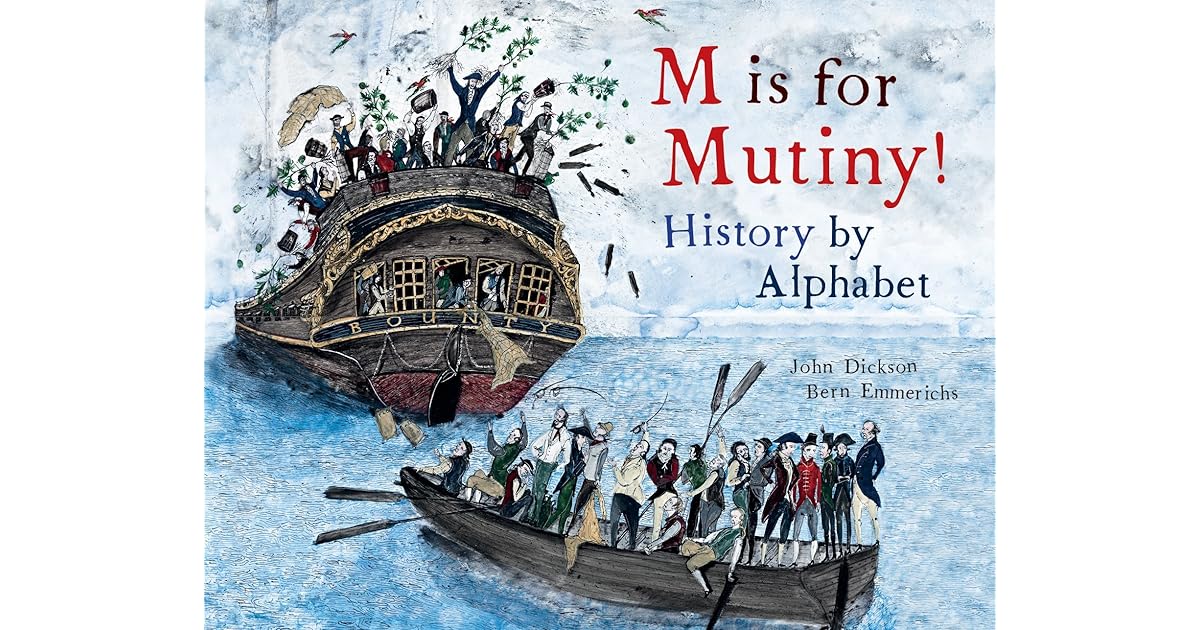 M is for Mutiny! history by Alphabet by John Dickson