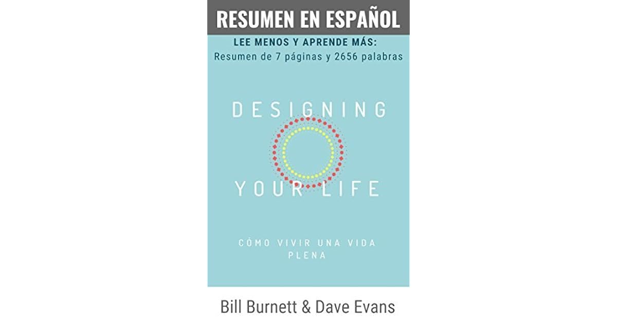 Resumen Designing Your Life en Español | Bill Burnett Dave Evans ...