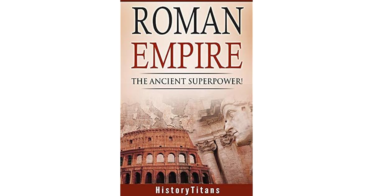 ROMAN EMPIRE: THE ANCIENT SUPERPOWER by Robert Chapman