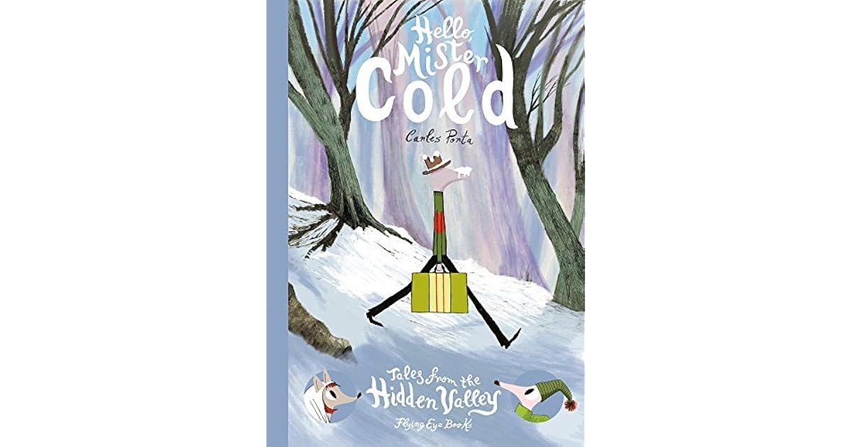 Hello Mister Cold: Tales from the Hidden Valley Book 2 by Carles Porta