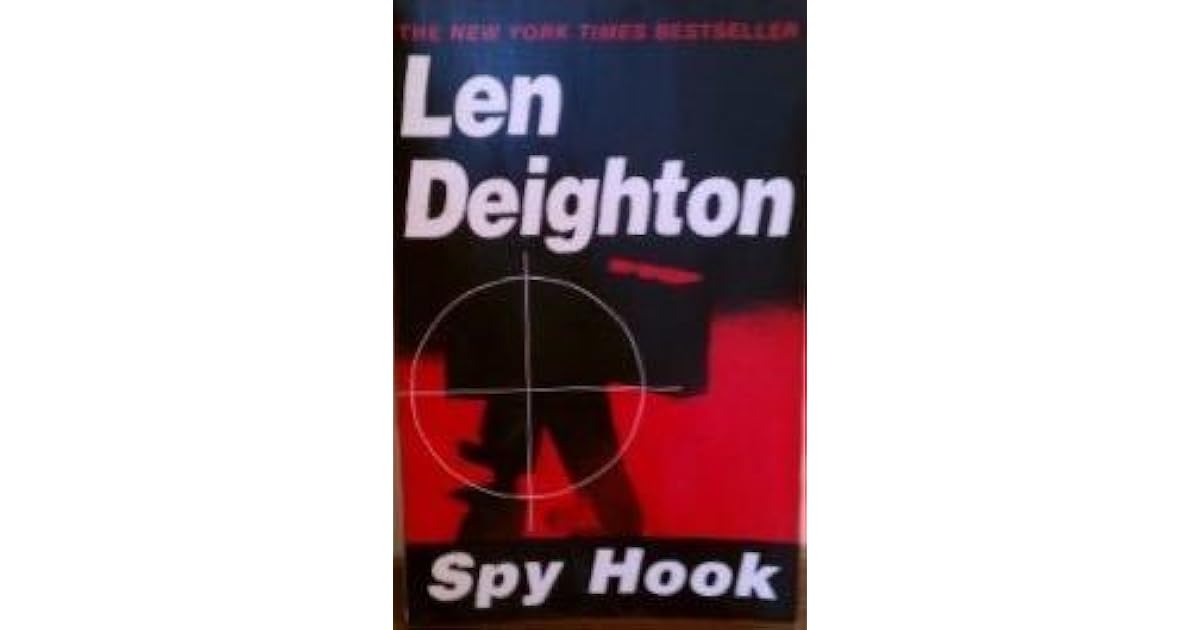 Spy Hook (Bernard Samson, #4) by Len Deighton