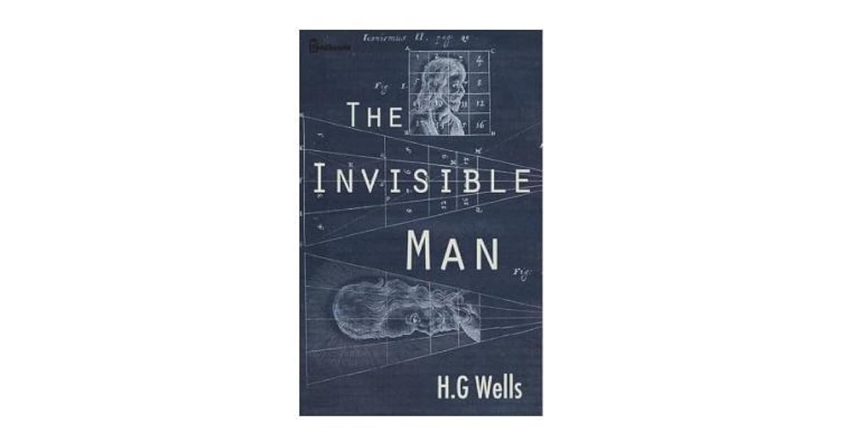 The Invisible Man: The Invisible Man of the Title Is Griffin, a ...