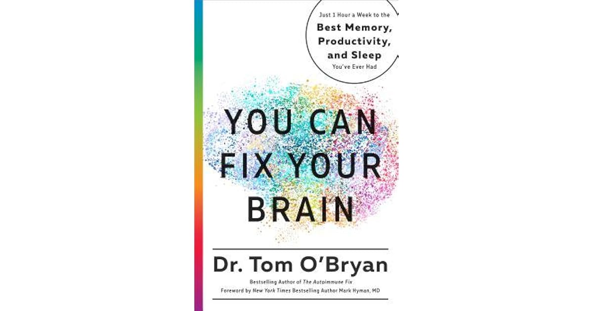You Can Fix Your Brain: Just 1 Hour a Week to the Best Memory ...