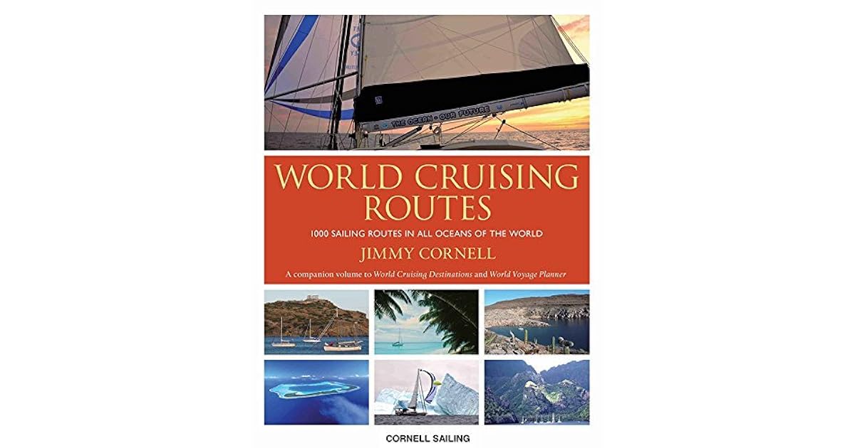 World Cruising Routes: 1000 Sailing Routes in All Oceans of the World ...