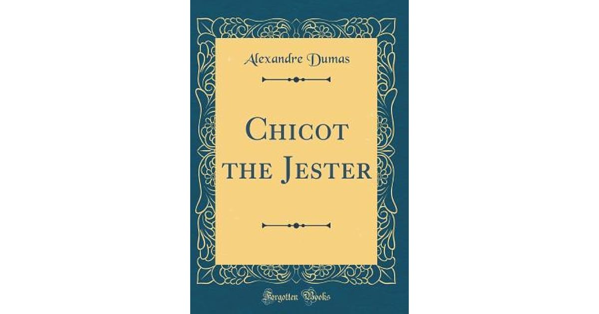 Chicot the Jester by Alexandre Dumas