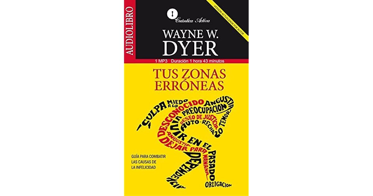 Tus zonas erroneas / Your Erroneous Zones: Guia para combatir las ...