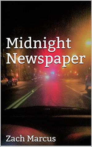 Midnight Newspaper by Zach Marcus