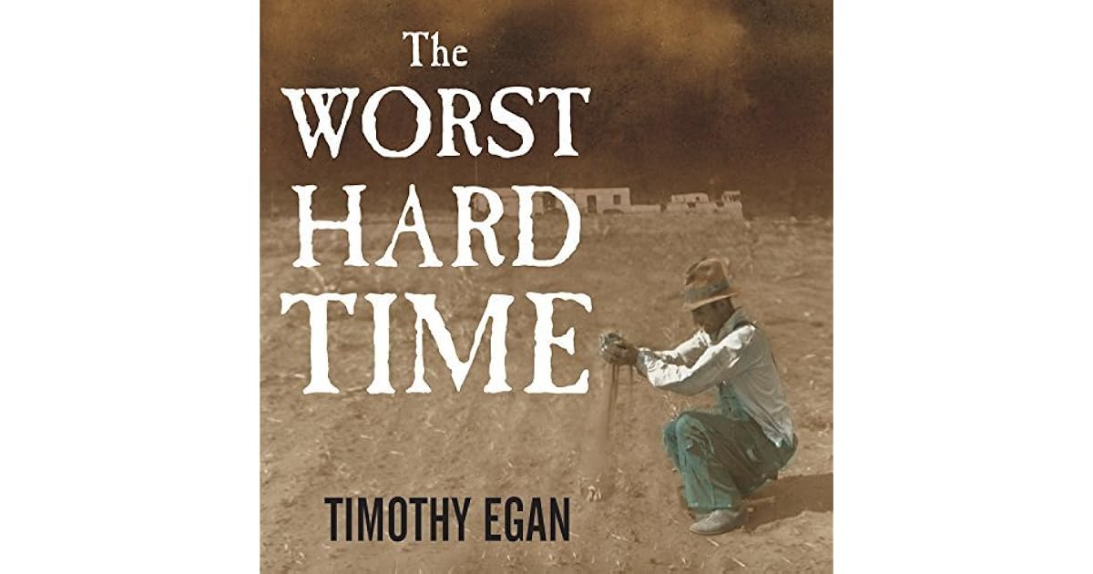 The Worst Hard Time: The Untold Story of Those Who Survived the Great ...