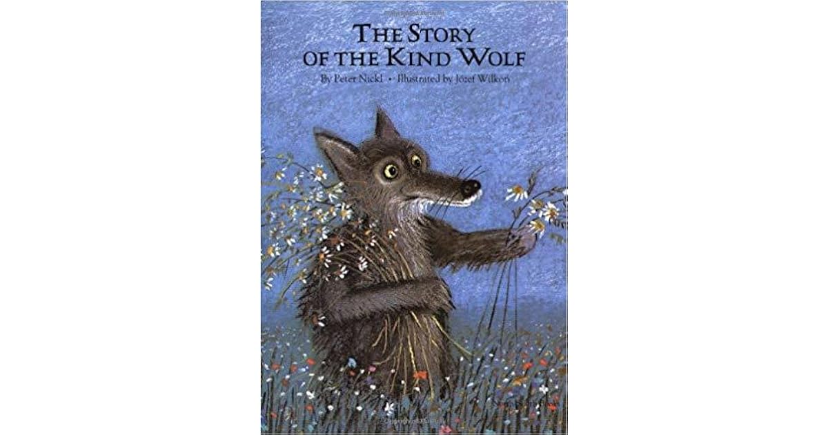 The Story of the Kind Wolf by Peter Nickl