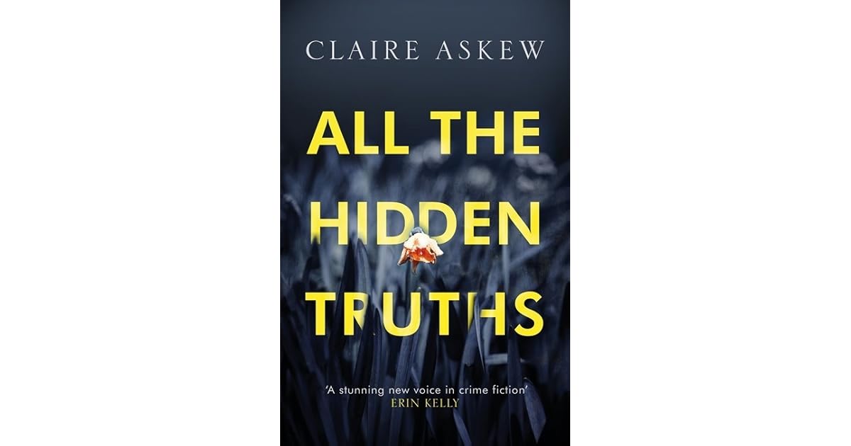 All the Hidden Truths (DI Birch, #1) by Claire Askew